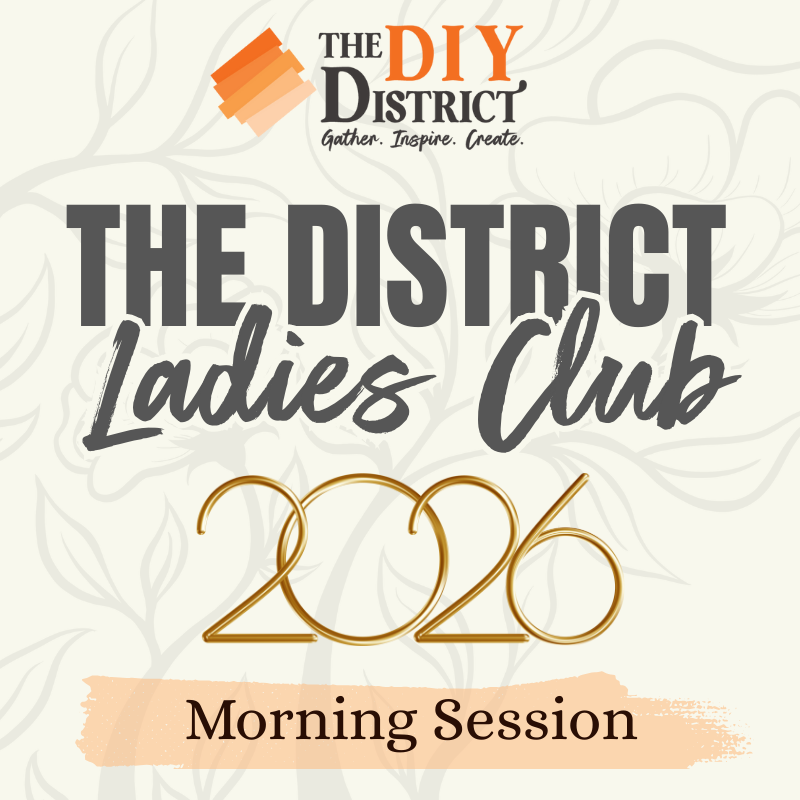 The District Ladies Club - Morning Session – The DIY District